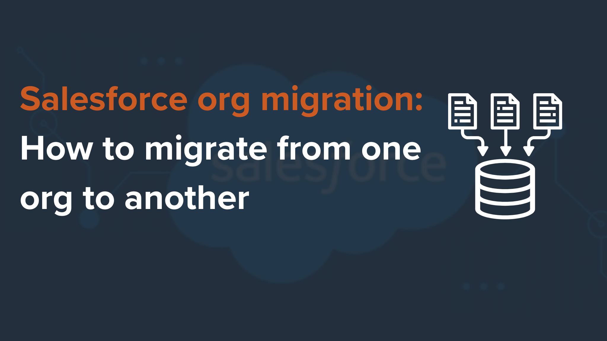 Salesforce Org Migration How To Migrate From One Org To Another Syncmatters
